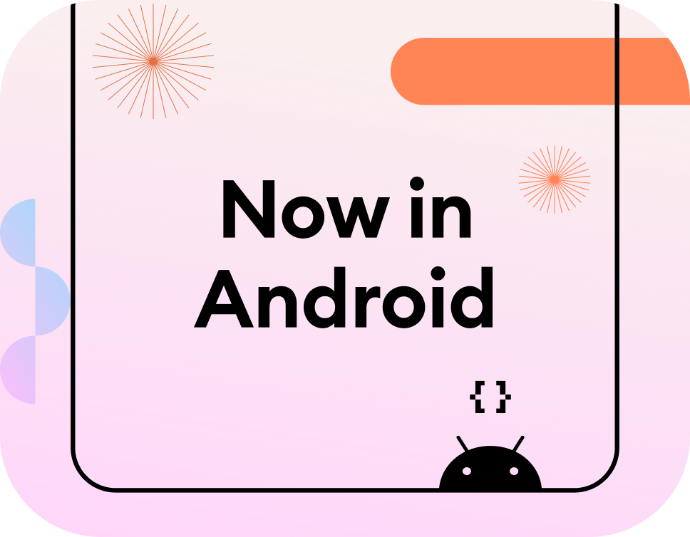 Now in Android | Android Developers
